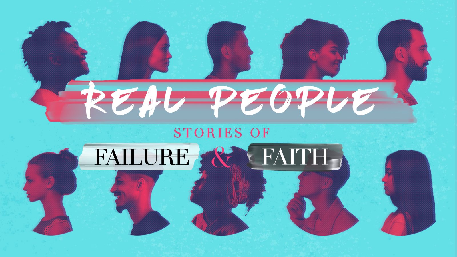 Real People: Stories of Faith and Failure | The MCBC